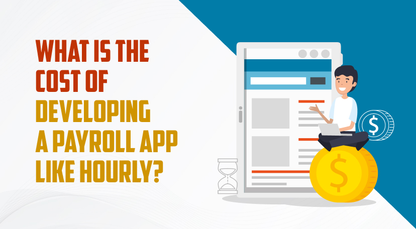 Payroll App Like Hourly Cost & Development Guide Payroll App Like Hourly Cost & Development Guide